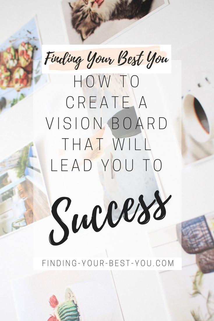 How to Create a Vision Board that Will Lead You to Success